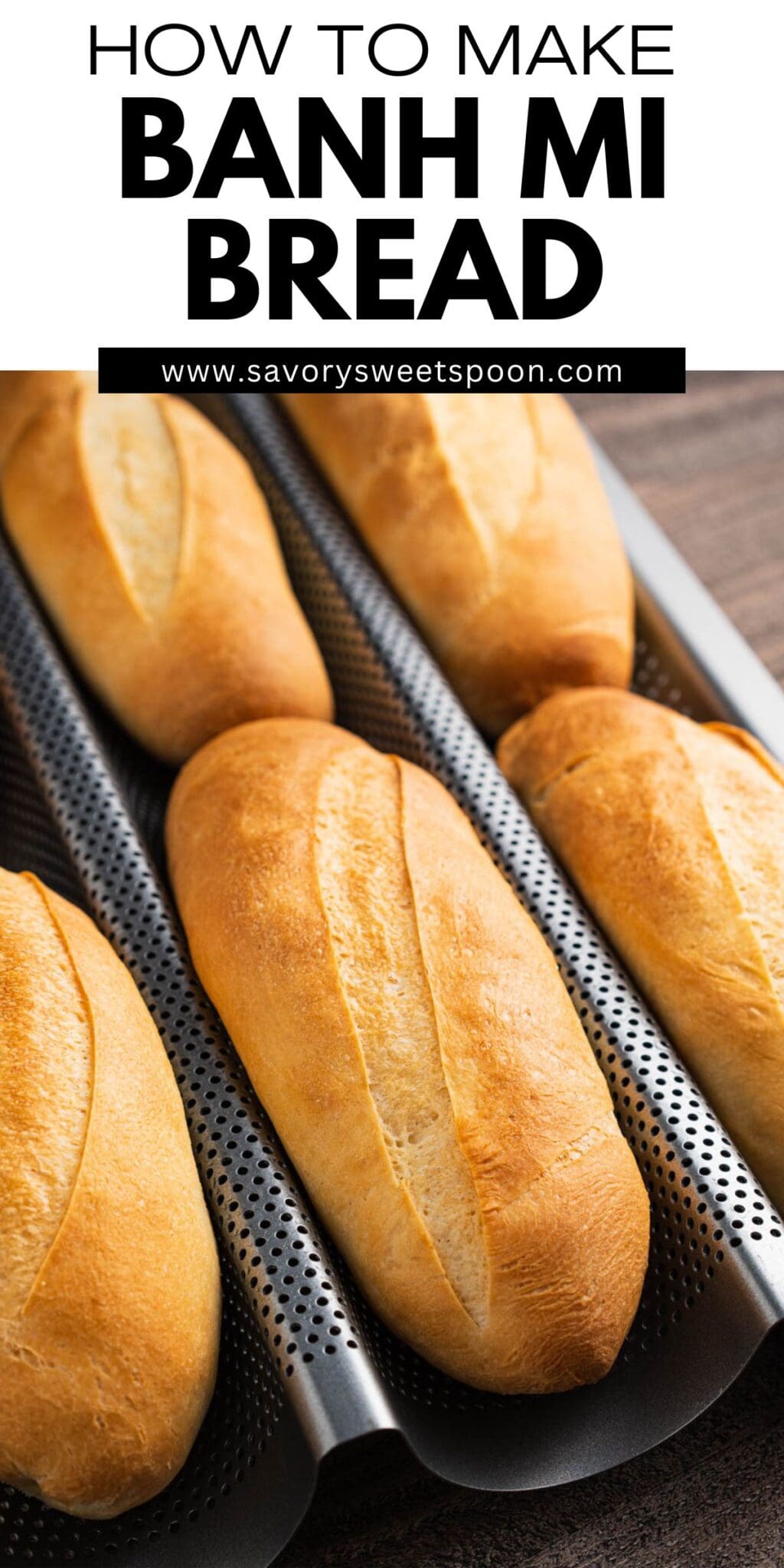 Vietnamese Baguette (Banh Mi Bread) | Savory Sweet Spoon